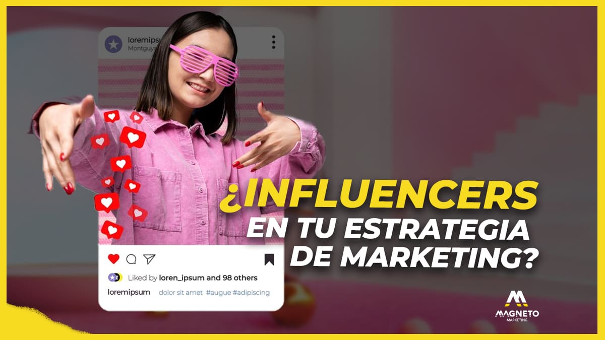 Marketing de influencers: Impulsa tus campañas de marketing