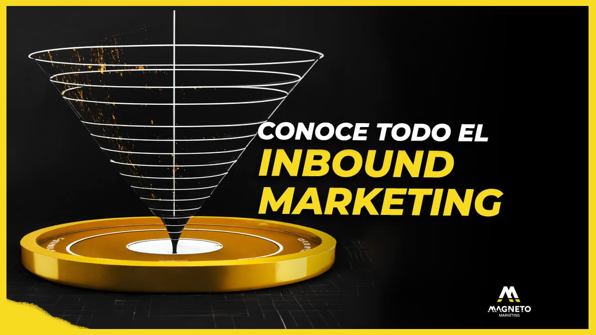 Inbound marketing: Todo lo que necesitas saber