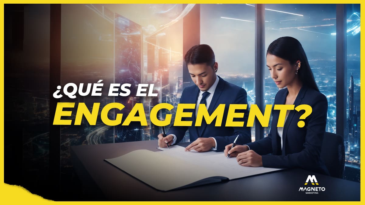 ¿Qué es engagement y cómo generarlo?